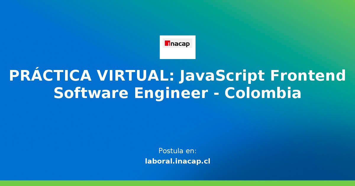 PRÁCTICA VIRTUAL: JavaScript Frontend Software Engineer - Colombia ...