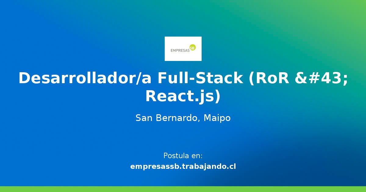 Desarrollador/a Full-Stack (RoR + React.js) - Oferta de Trabajo en ...