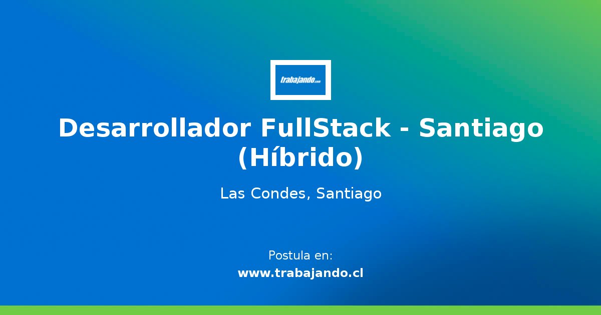 Desarrollador FullStack - Santiago (Híbrido) - Oferta de Trabajo en ...