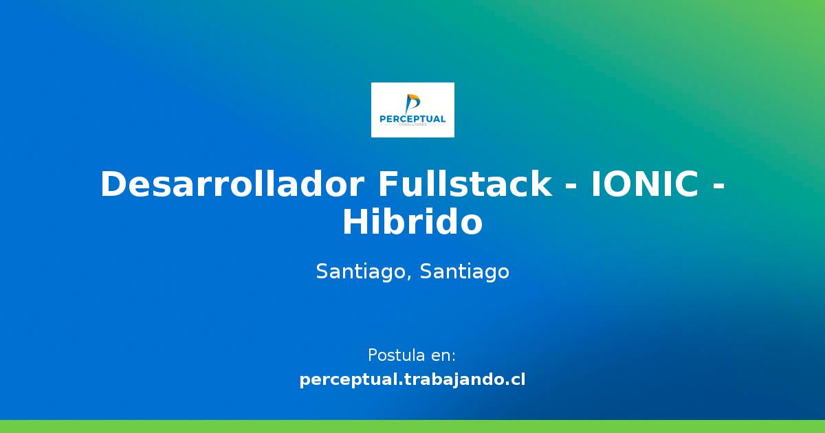 Desarrollador Fullstack - IONIC - Hibrido - Trabajando.com