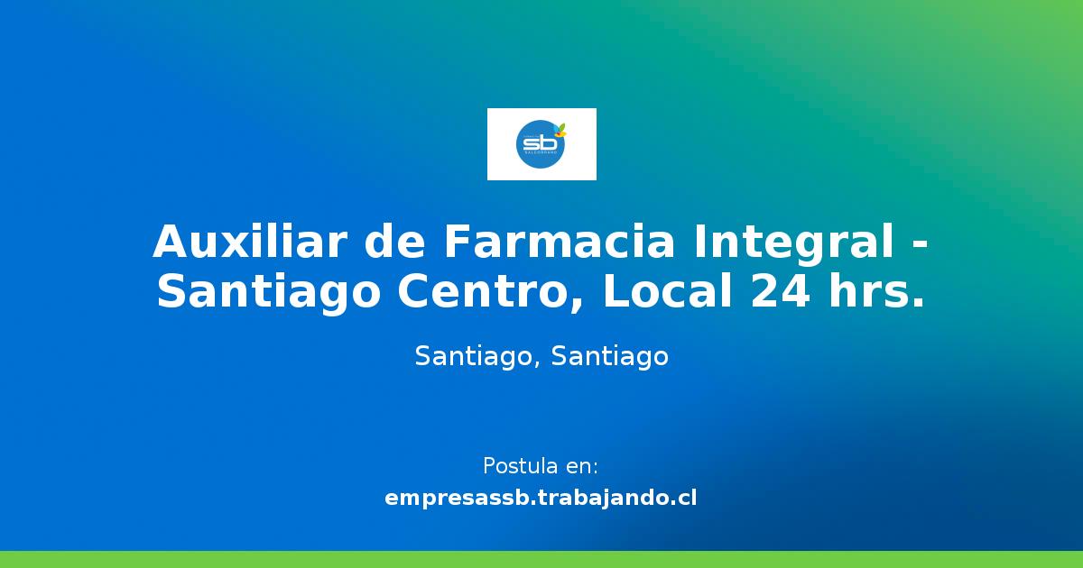 Auxiliar de Farmacia Integral - Santiago Centro, Local 24 hrs. - Oferta de Trabajo en ...