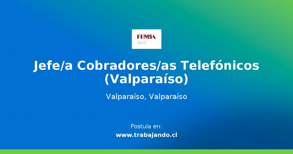 Jefe/a Cobradores/as Telefónicos (Valparaíso) - Trabajando.com