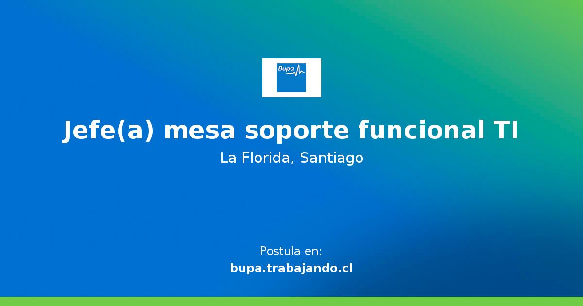 Jefe(a) mesa soporte funcional TI - Empleos en Bupa - Súmate a Nuestro Equipo en Clinicas Bupa
