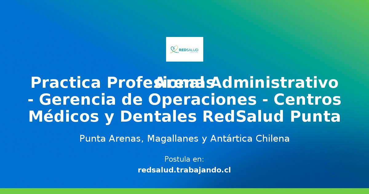 Practica Profesional Administrativo - Gerencia de Operaciones - Centros Médicos y Dentales ...