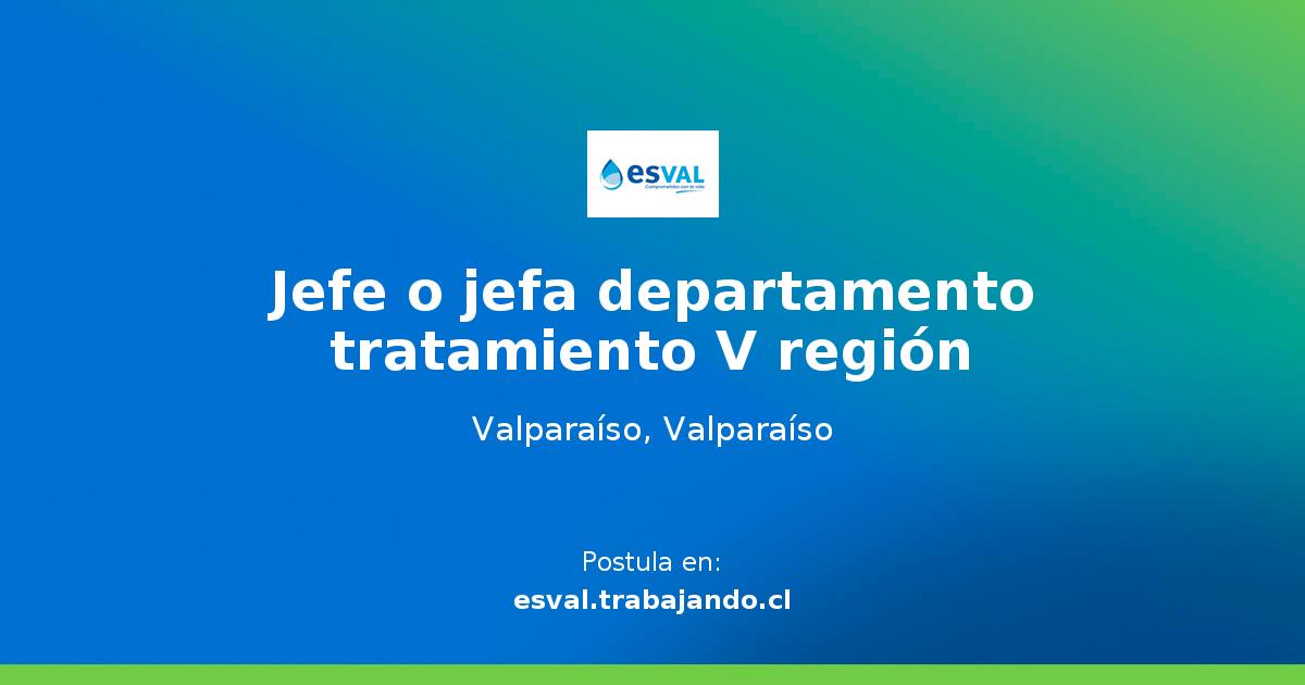 Jefe o jefa departamento tratamiento V región - Trabajando.com