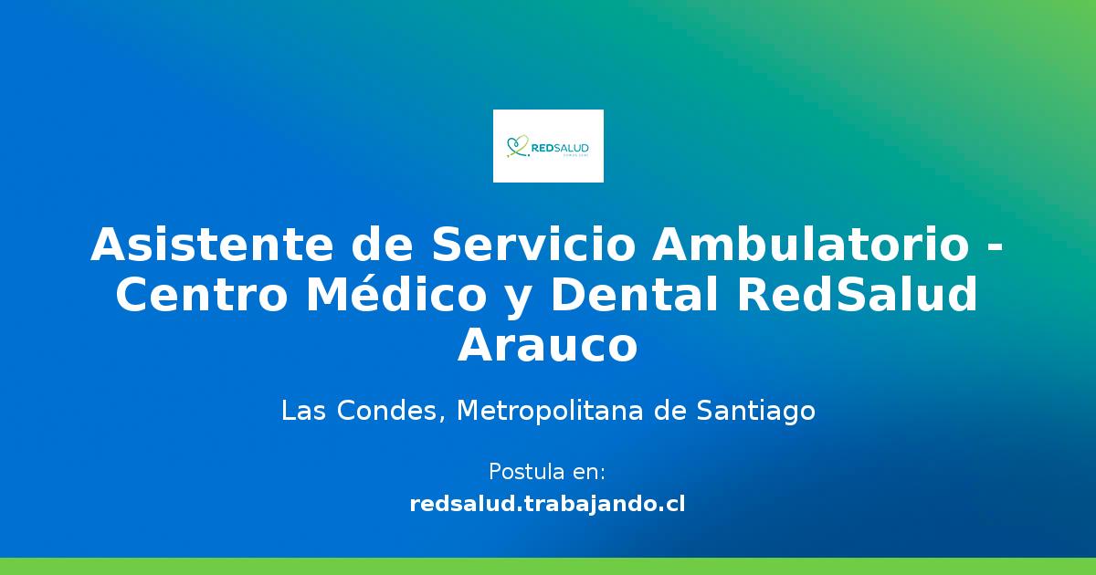 Asistente de Servicio Ambulatorio - Centro Médico y Dental RedSalud ...