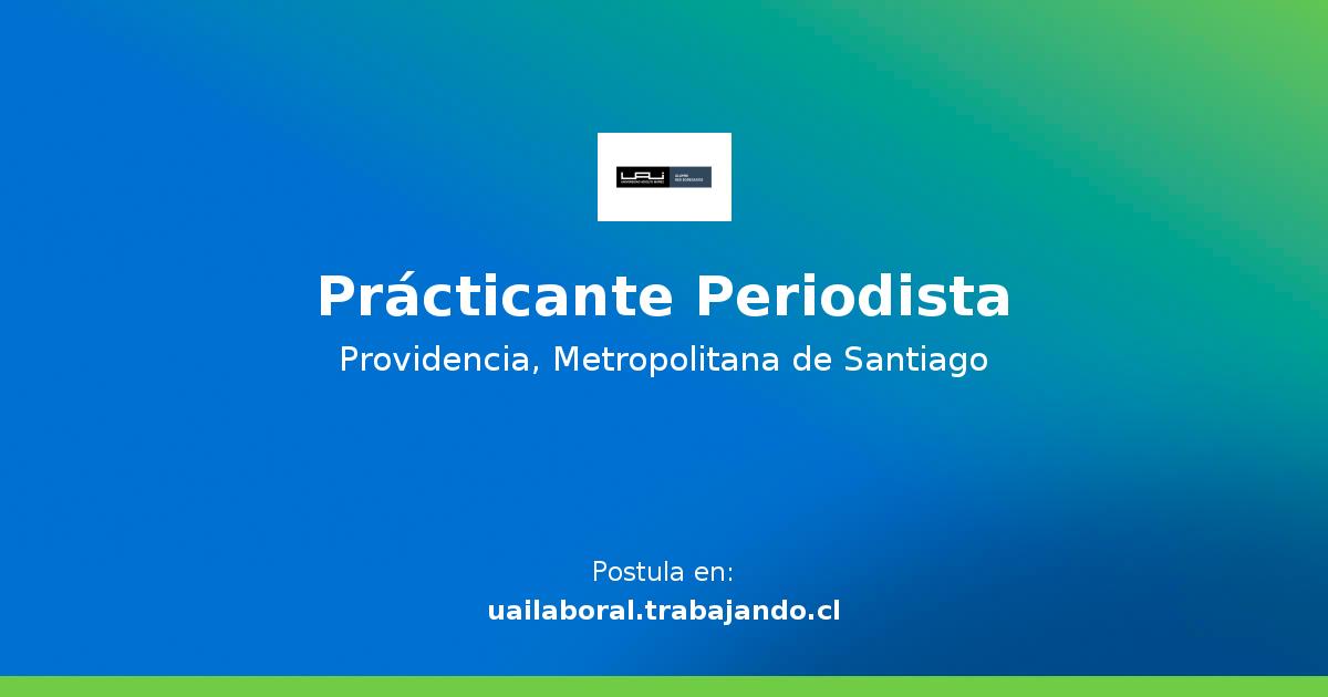 Prácticante Periodista - Portal de Empleos UAI