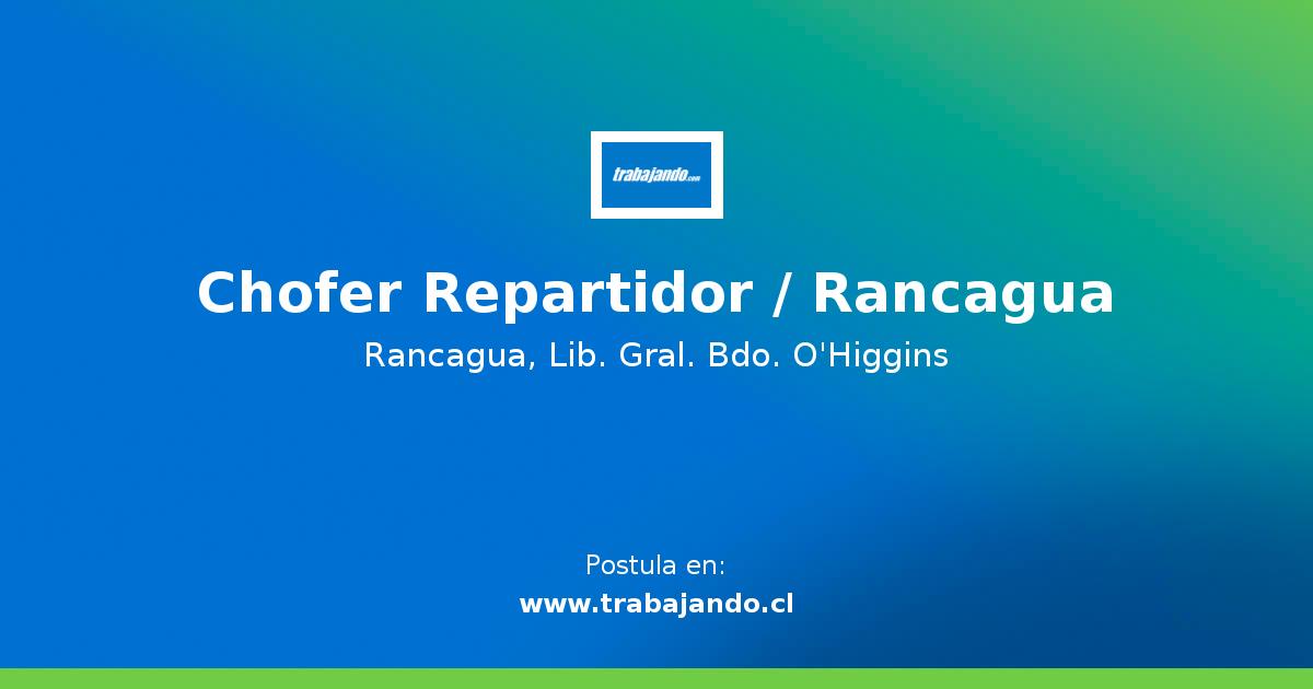 Chofer Repartidor / Rancagua - Trabajando.com