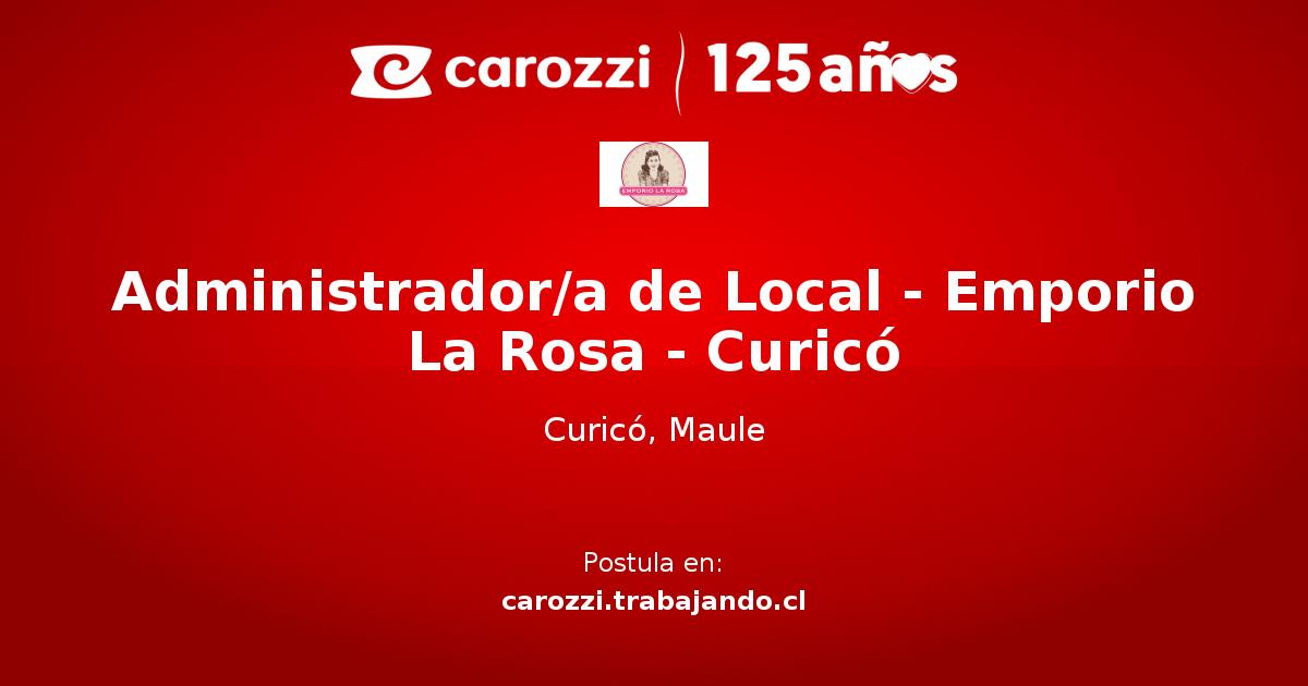 Administrador/a de Local - Emporio La Rosa - Curicó - Trabajando.com