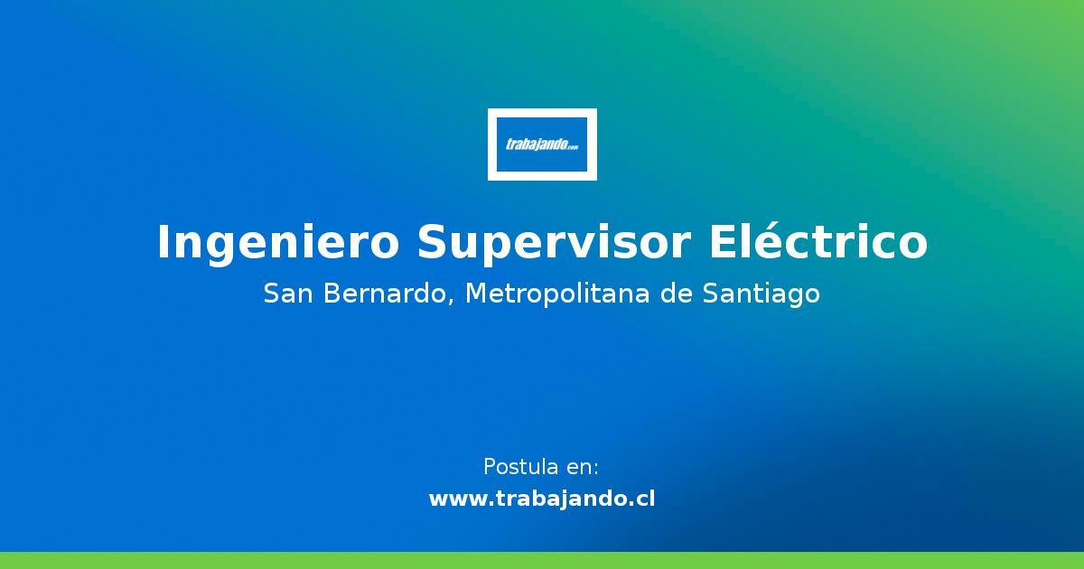 Supervisor de Mantención Electrica - Trabajando.com